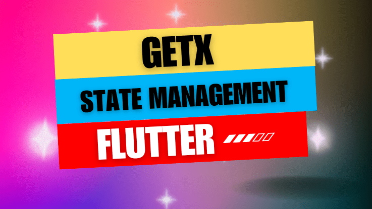 Get X State Management | Flutter. Eco System | by Laith Mohammad | Medium