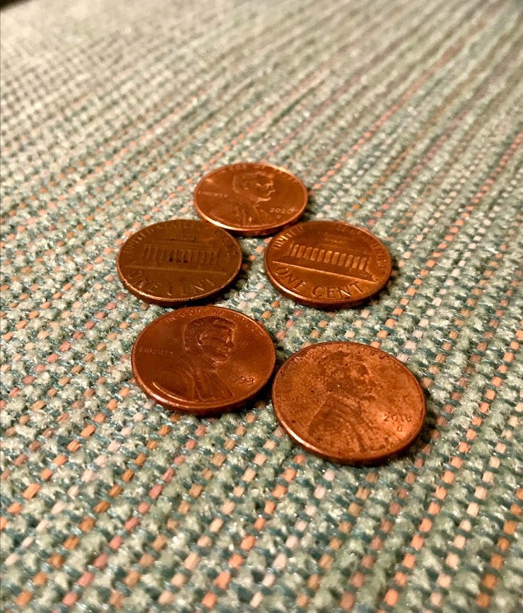 It’s Just Pennies. Little things don’t matter. Until, they… | by Anna ...