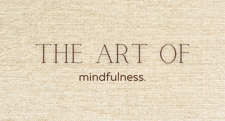 The Art of Mindfulness. Cultivating Presence in a Distracted… | by ...
