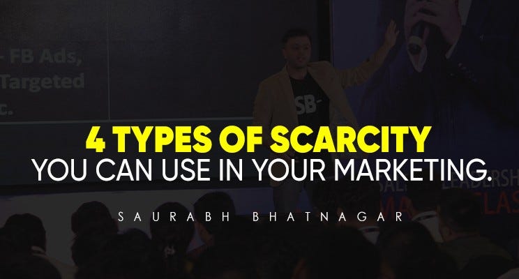 4 types of scarcity you can use in your marketing. | by saurabh ...