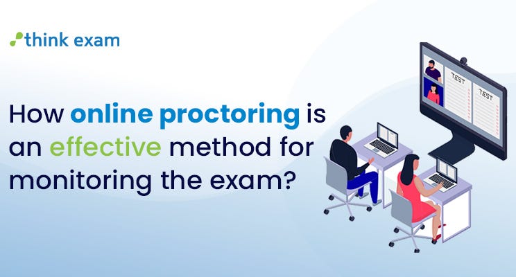 How Online Proctoring is an effective method for monitoring the Exam ...