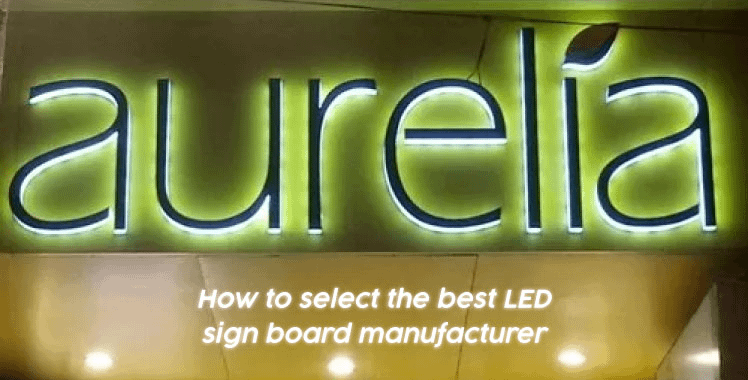 How to Select Best LED Sign Board Manufacturer - V Design Signs - Medium