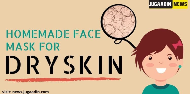 8 HOMEMADE FACE MASKS FOR DRY SKIN - sanyam goel - Medium