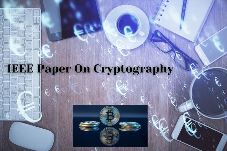 The Art of Secrecy: Exploring the IEEE Paper on Cryptography | by John ...