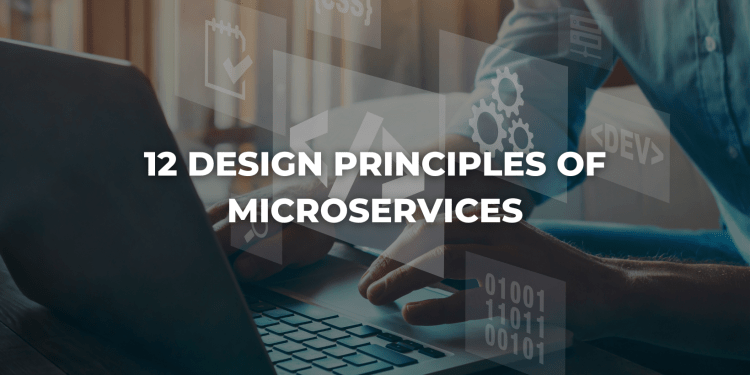 12 Design Principles of Microservices: A Journey into Exploration | by ...