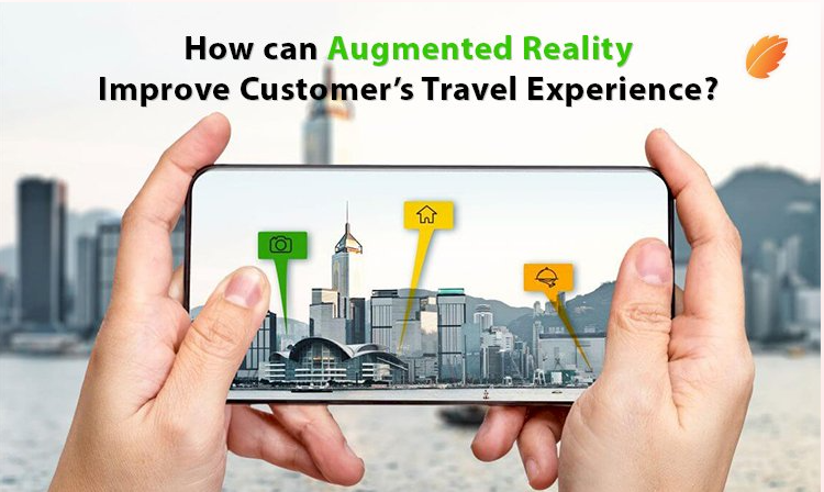 How can Augmented Reality Improve Customer’s Travel Experience? | by ...