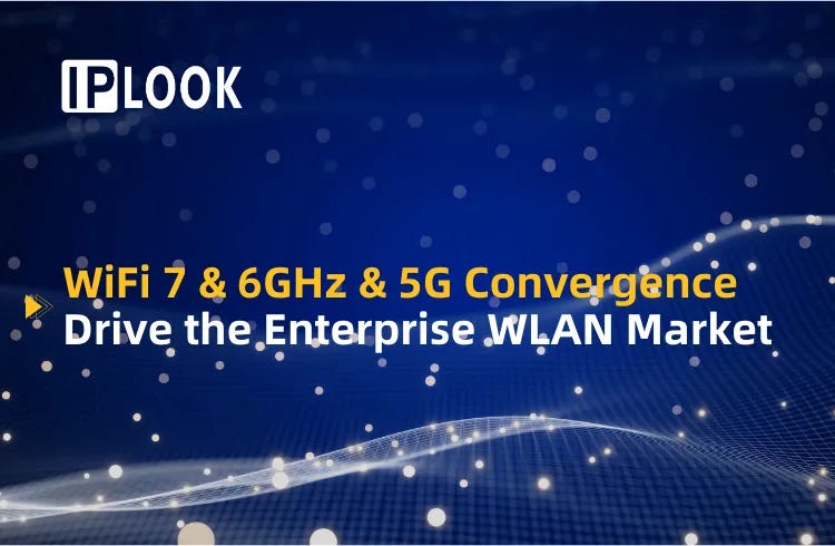 Wi-Fi 7, 6GHz Spectrum, and 5G Convergence Boost the Enterprise WLAN ...