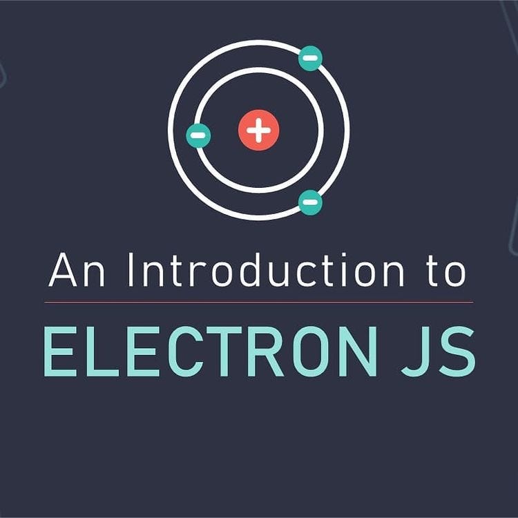 What is Electron JS - A - Medium