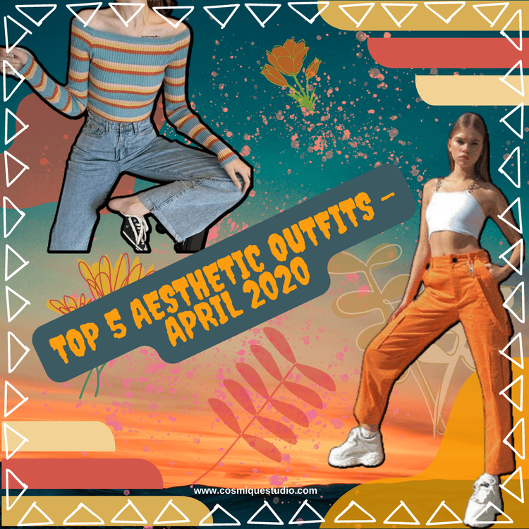 TOP 5 AESTHETIC OUTFITS — APRIL 2020 - cosmiquestudio - Medium