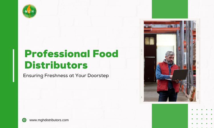 Professional Food Distributors Near Me: Ensuring Freshness at Your ...