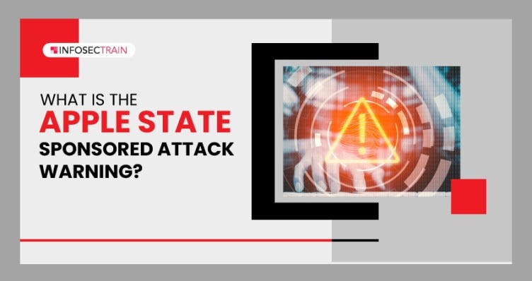 What is the Apple State-Sponsored Attack Warning? | by InfosecTrain ...