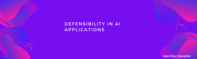 Defensibility in AI Applications. Defensibility | by joyce shen | Medium