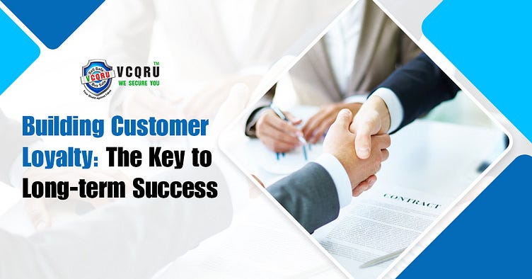 Building Customer Loyalty: The Key to Long-term Success | by Sahil ...