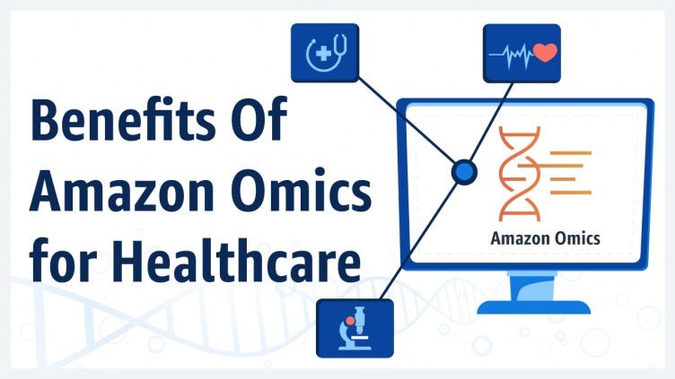 How Can Amazon Omics Benefit Healthcare Sector? | Medium