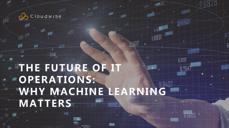 Why Your Business Needs Machine Learning IT Operations | by Cloudwise Singapore | Medium