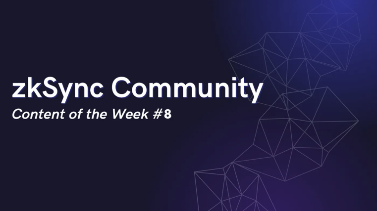 zkSync Community — Content of the Week #8 | by andreewko | Medium