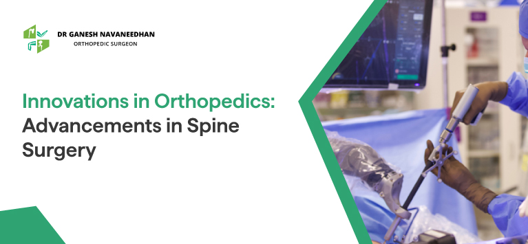 The Future of Orthopedics: Advancements in Spine Surgery | by DR.GANESH ...
