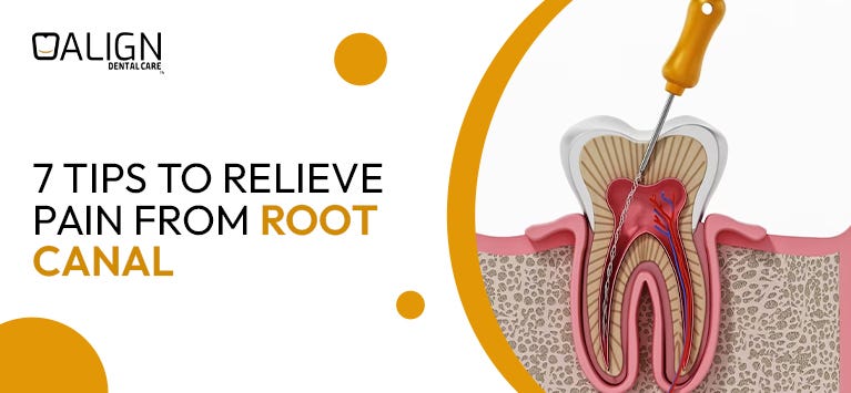 7 Practical Tips for a Comfortable Root Canal Experience | by Align ...