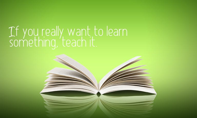 If You Want To Learn More and Better Then… Teach | by Luís Oliveira ...