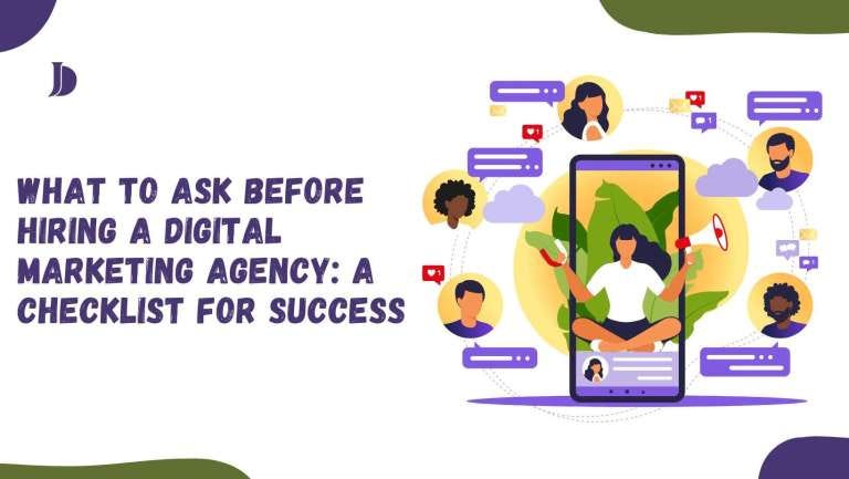 What to Ask Before Hiring a Digital Marketing Agency: A Checklist for ...