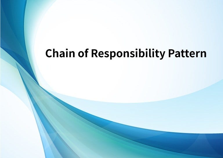 Chain of Responsibility Pattern. Chain of Responsibility Pattern用途 | by ...