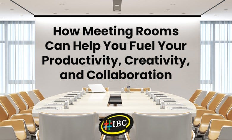 How Meeting Rooms Can Help You Fuel Your Productivity, Creativity, and ...