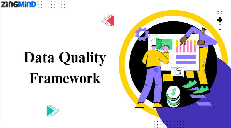 Data Quality Framework with Zingming | | by zingmind technologies | Jul ...