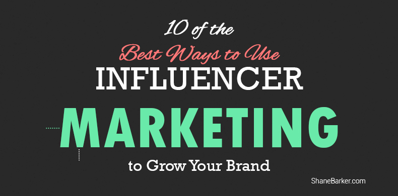 10 of the Best Ways to Use Influencer Marketing to Grow Your Brand | by ...