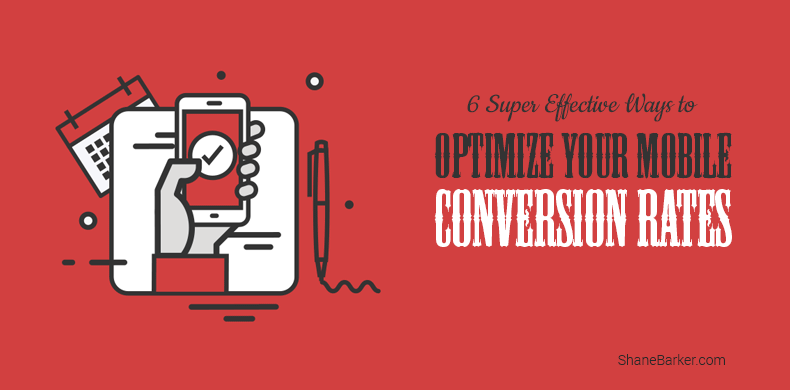 6 Super Effective Ways to Optimize your Mobile Conversion Rates | by ...