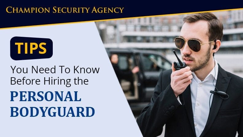 Essential Tips You Need To Know Before Hiring the Personal Bodyguard ...