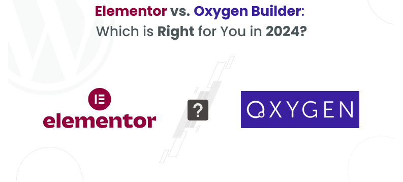 Oxygen vs Elementor: The Ultimate WordPress Page Builder Showdown | by Steve jacob | May, 2024 ...