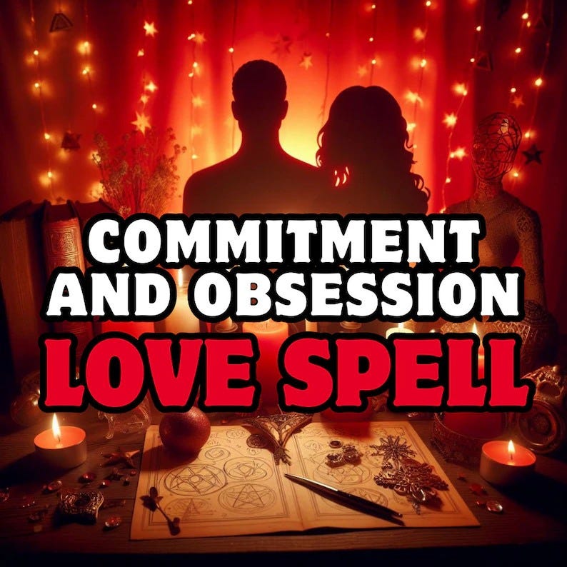 POWERFUL Commitment & Obsession Love Spell — Everlasting Devotion, Same Day Casting , Love ...