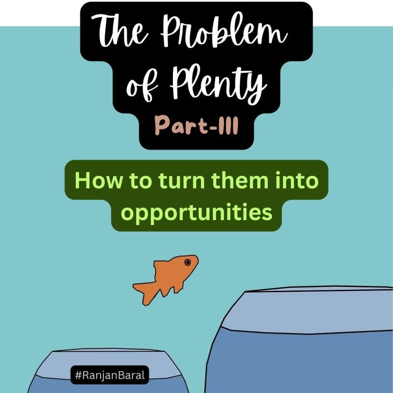 The Problem of Plenty (Part III)-How to Turn Them into Opportunities ...