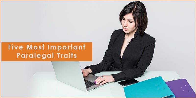 FIVE MOST IMPORTANT PARALEGAL TRAITS | by Keith Allen | Medium