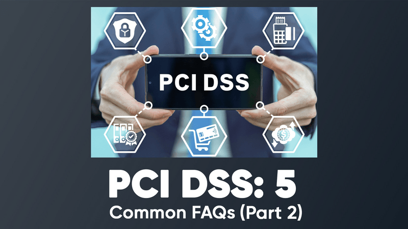 5 Most Frequently Asked Questions About PCI-DSS (Part 2) | by Akitra ...