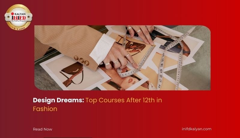 Design Dreams: Top Courses After 12th in Fashion | by Shahrukhk | Mar ...
