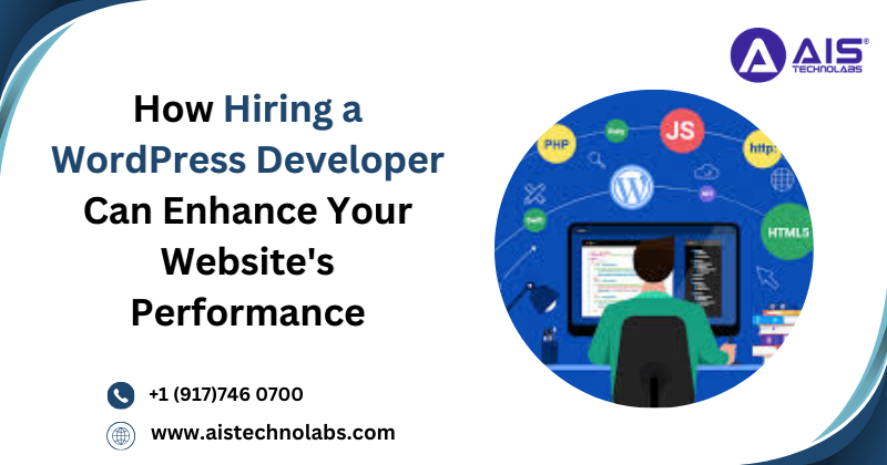 How Hiring a WordPress Developer Can Enhance Your Website’s Performance | by AIS Technolabs Pvt ...