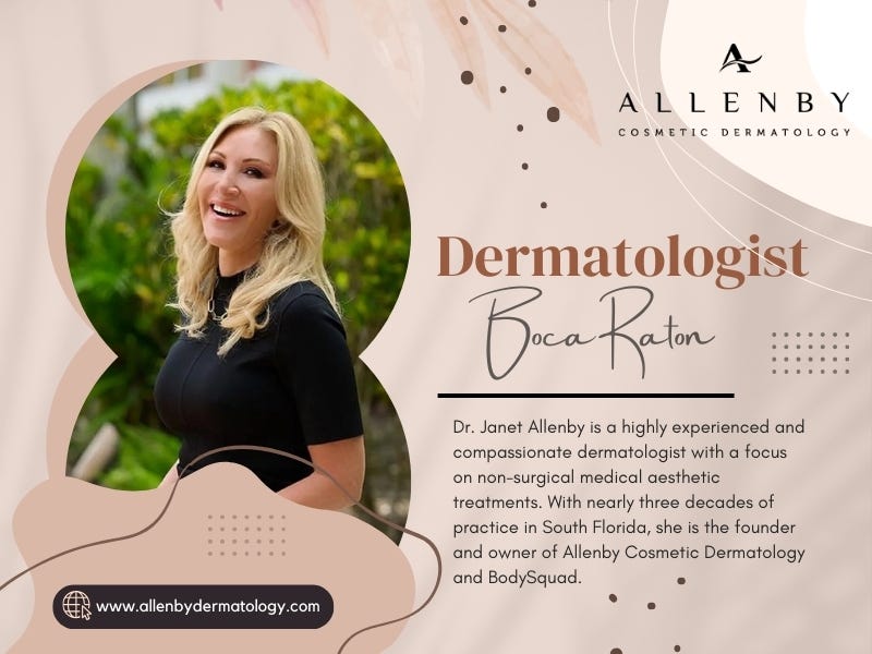 Boca Raton Dermatologist. Glow With Confidence: Discover The… | by ...