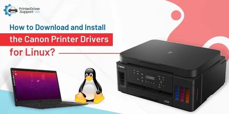 How to Download and Install the Canon Printer Drivers for Linux? | by Printerdriver Support | Medium