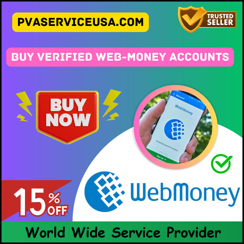 Buy Verified WebMoney Accounts — Your Gateway to Secure Transactions ...