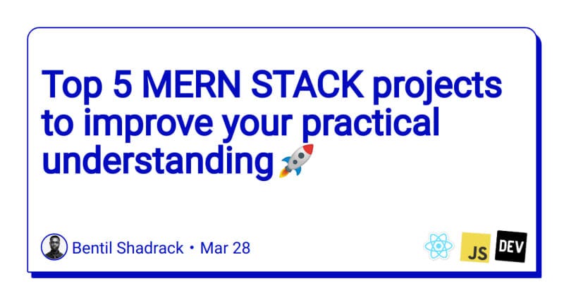 Top 5 MERN STACK projects to improve your practical understanding🚀 | by ...