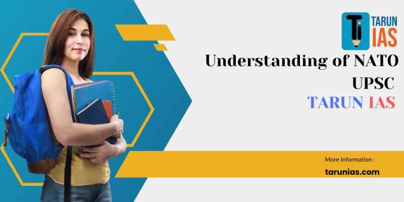 Score High with a Clear Understanding of NATO UPSC and Its Alliances ...