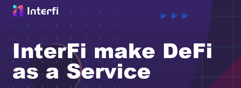 InterFi turns DeFi into a Service | by InterFi.org | Medium