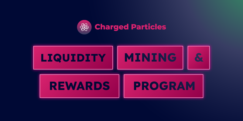 Charged Particles $IONX Liquidity Rewards Program Details | by Ben Lakoff | Charged Particles ...