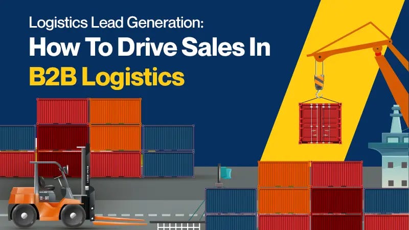 How to Boost Sales in B2B Logistics: A Guide to Logistics Lead ...