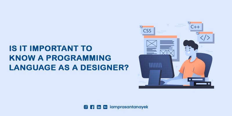 Knowing a programming language can be beneficial for a designer, but it ...