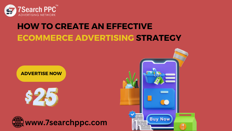 How to Create an Effective Ecommerce Advertising Strategy | by E ...