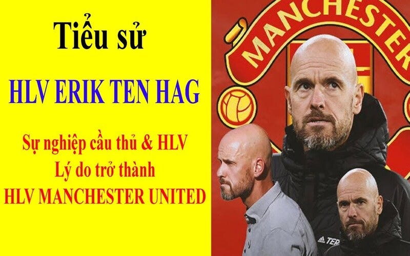 Tieu su HLV Erik ten Hag tu nghe nhan chien thuat tai Old Trafford 2024 ...