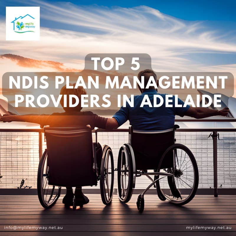 Top 5 NDIS Plan Management Providers in Adelaide | by My Life My Way ...