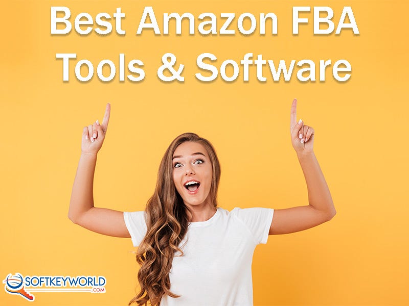 Best Amazon FBA Software & Tools. Doing Amazon FBA without using ...